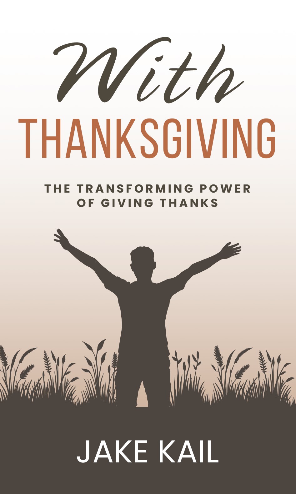 The Spiritual Danger of Not Giving Thanks - Jake Kail Ministries